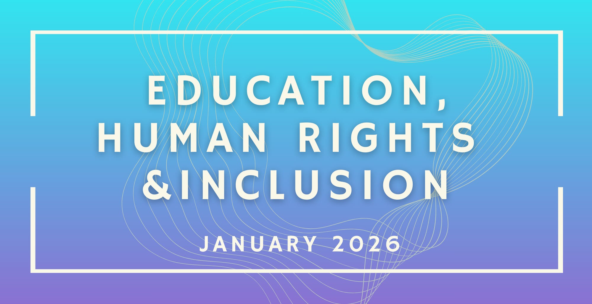 Education, Human Rights & Inclusion: January 2025 Funding Opportunities ...