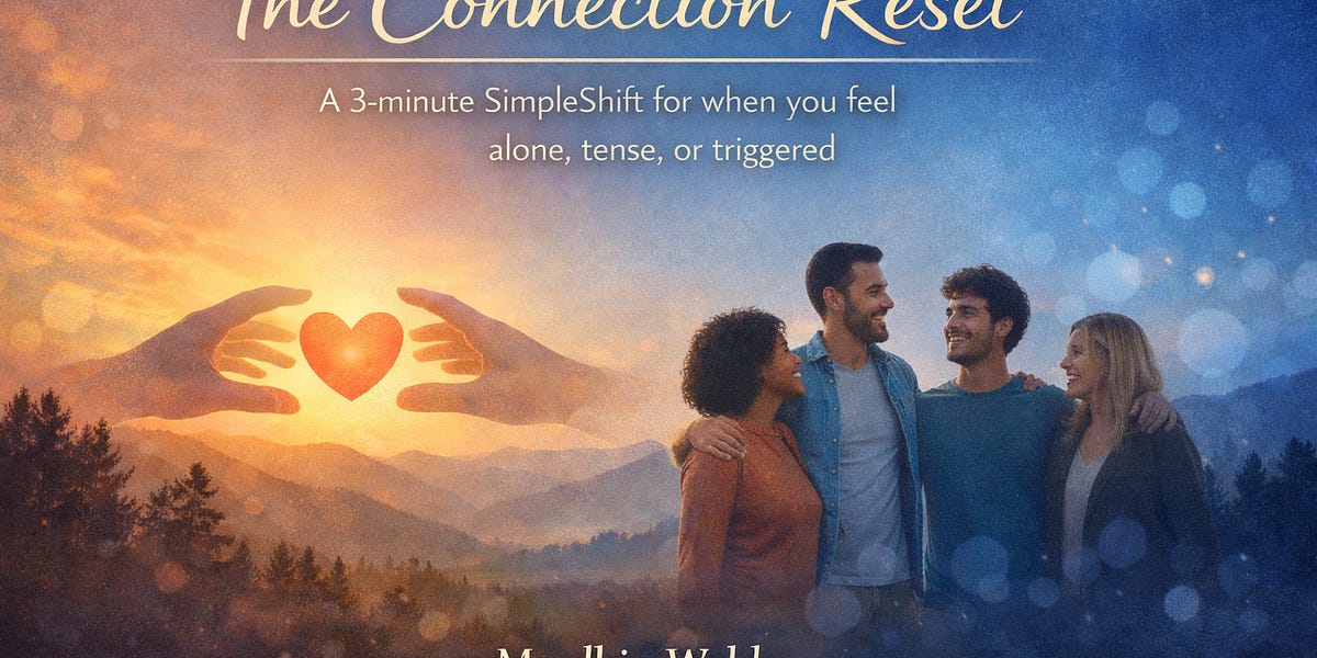 🤝 The Connection Reset: A Quick practice for Feeling Supported Again