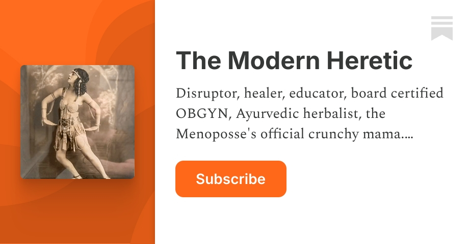 The Modern Heretic | Suzanne Gilberg, MD | Substack