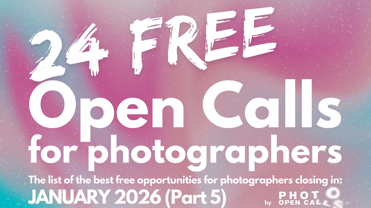 24 FREE PHOTO Open Calls (free-to-enter) closing in January 2026 (Part 5)