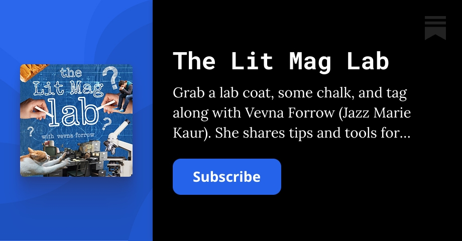 The Lit Mag Lab | Vevna Forrow | Substack