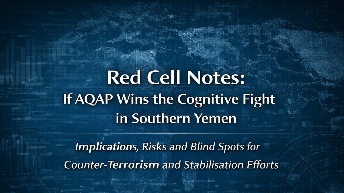 Red Cell Notes: If AQAP Wins the Cognitive Fight in Southern Yemen