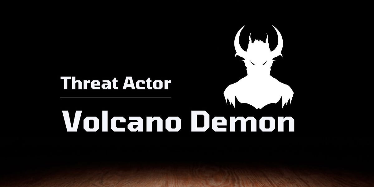 Volcano Demon – Threat Actor - CyberMaterial