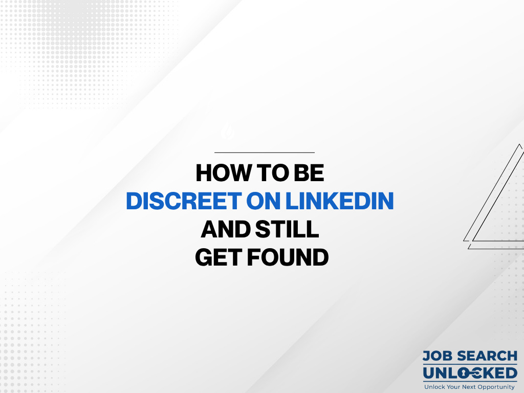 How to Be Discreet on Linkedin and Still Get Found