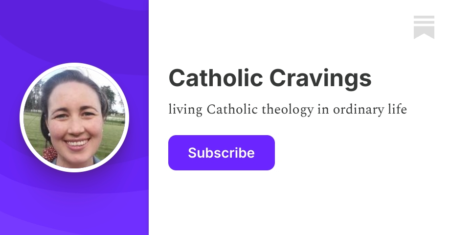 Catholic Cravings | Laura O'Callaghan | Substack
