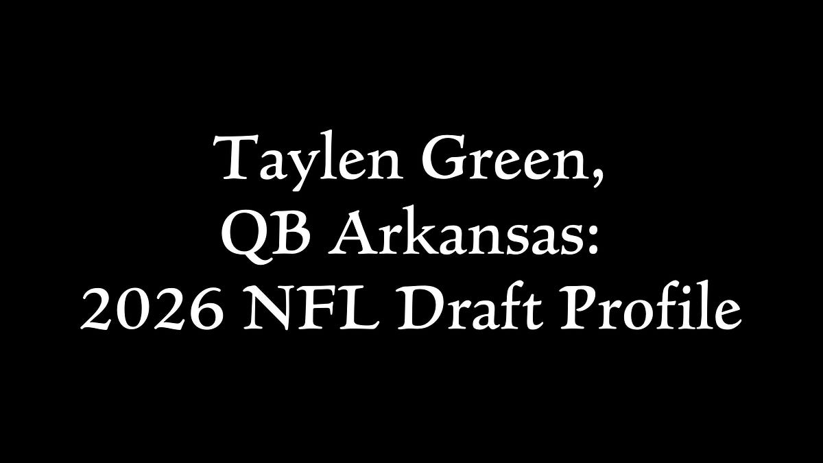 Taylen Green, QB Arkansas: 2026 NFL Draft Profile & Scouting Report