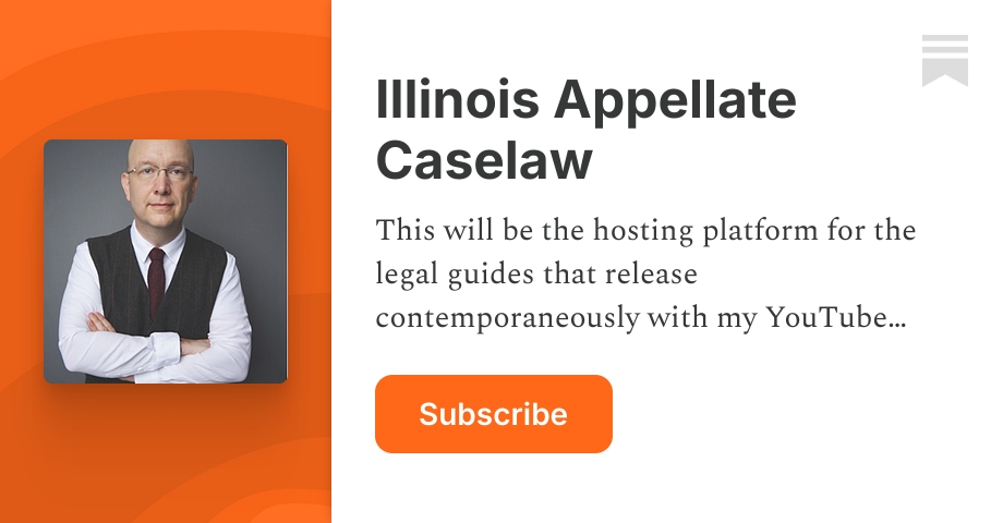 Illinois Appellate Caselaw | David Gotzh | Substack