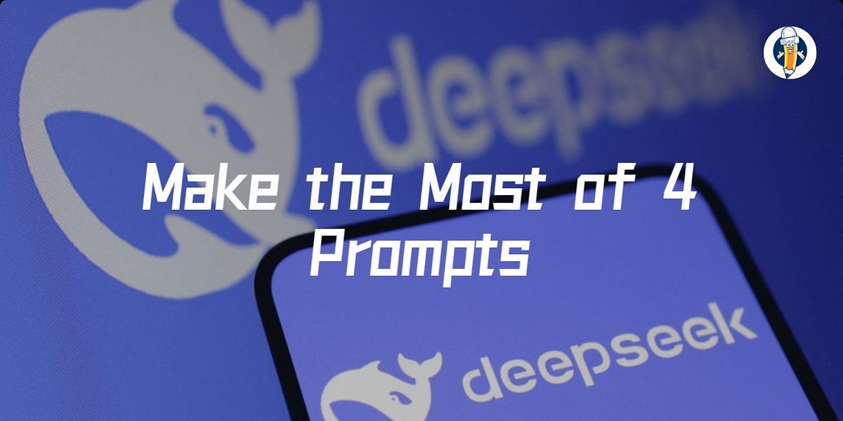 Master These 4 Prompts to Turn DeepSeek into a Writing Powerhouse!
