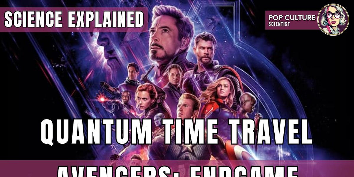 Science Review: The Quantum Time Travel of Avengers Endgame