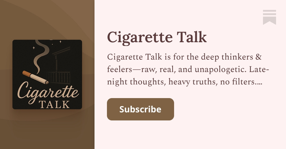 Cigarette Talk | Substack
