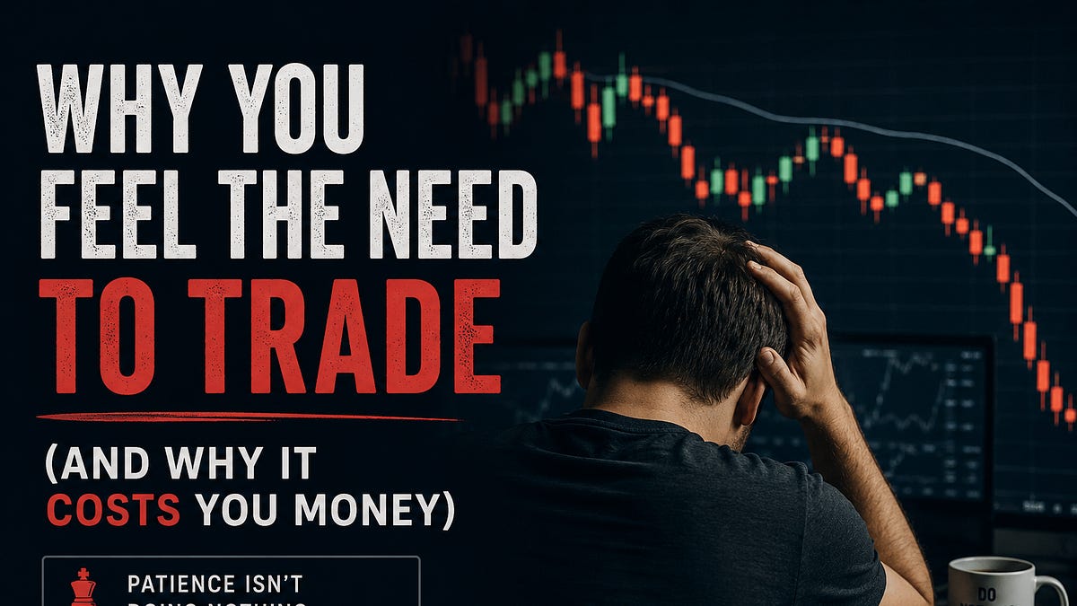 Why You Feel the Need to Trade (And Why It Costs You Money)
