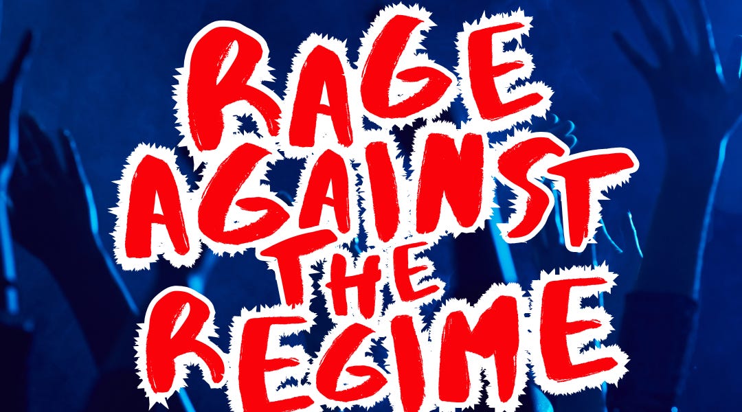 Rage Against the Regime: