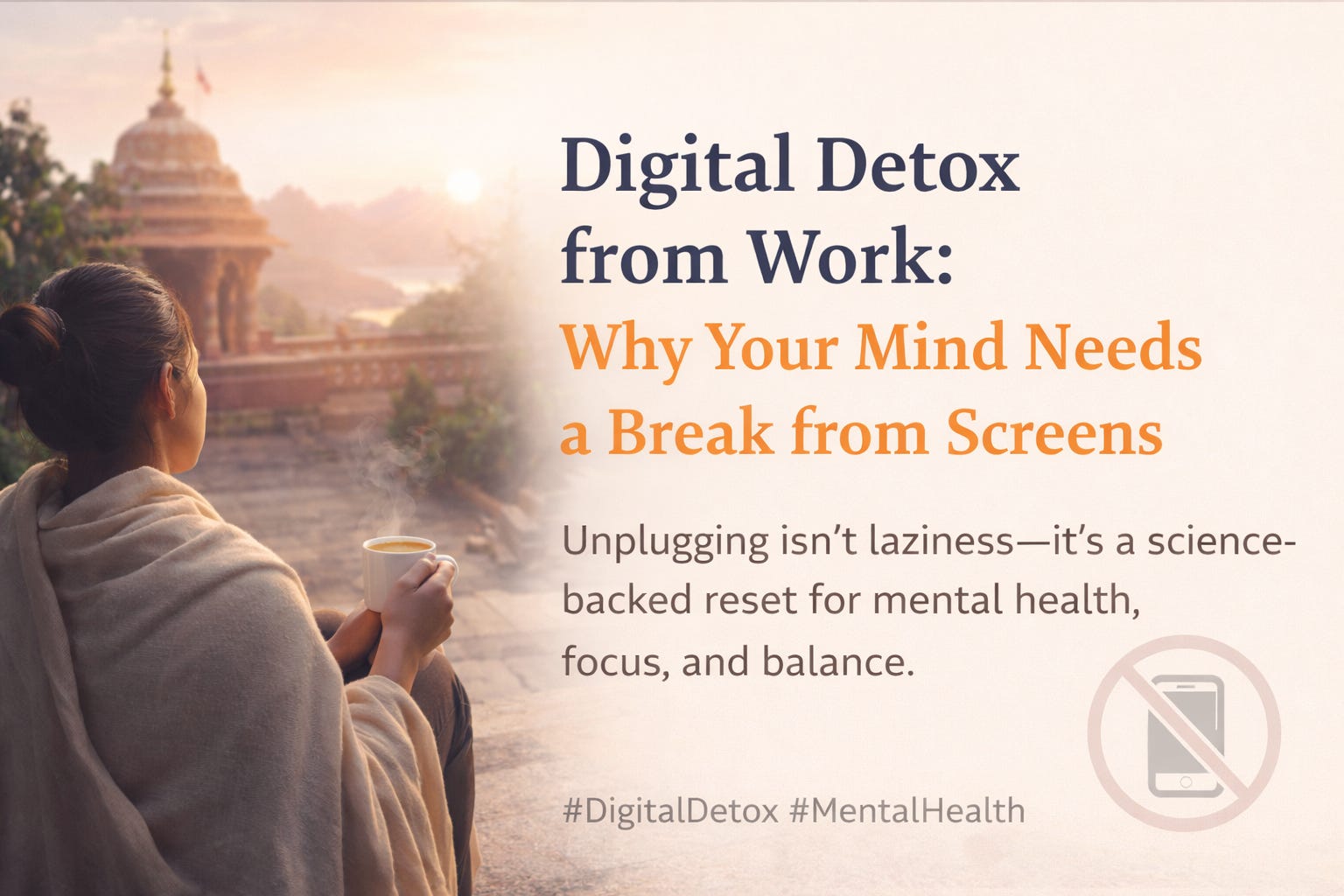 Digital Detox from Work: Why Your Mind Needs a Break from Screens