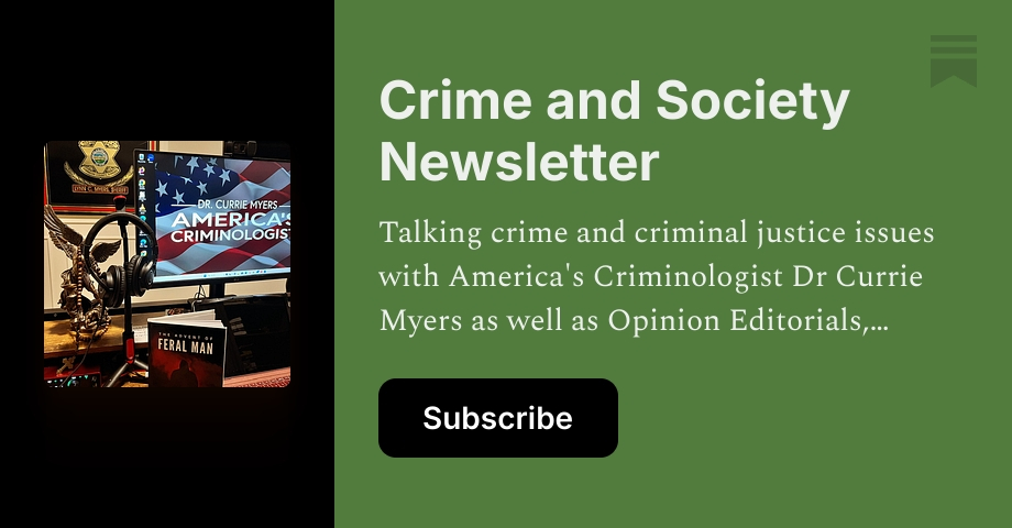 Crime and Society Newsletter | Dr Currie Myers | Substack