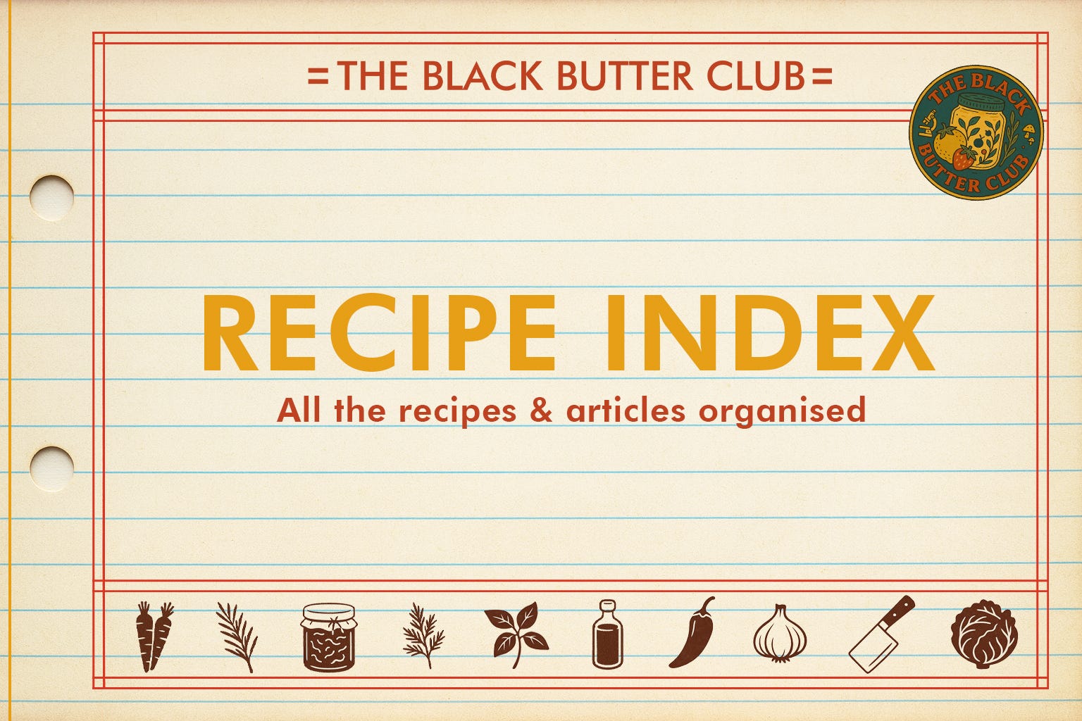 Recipe Index - by Sam Cooper - The Black Butter Club
