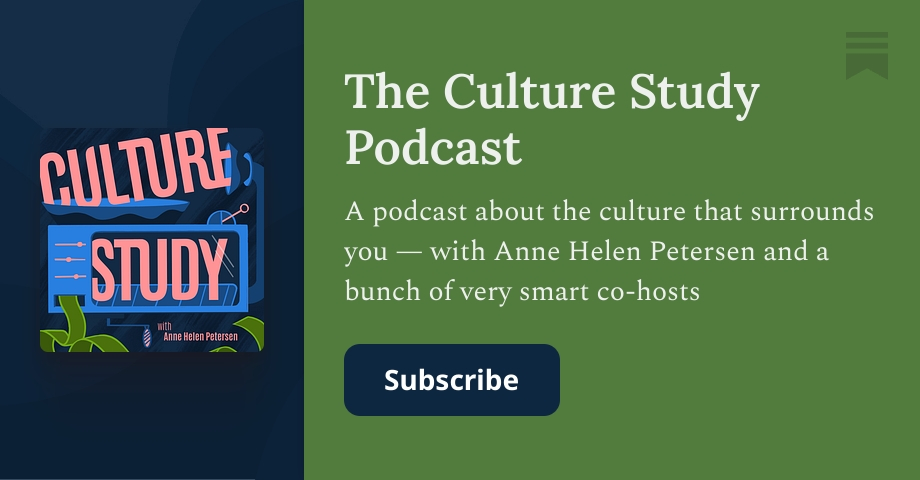 Culture Study Podcast | Anne Helen Petersen | Substack