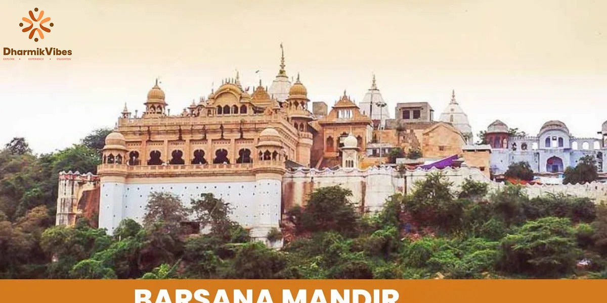 Barsana – The Divine Birthplace of Radha Rani: A Sacred Tirth of Love ...