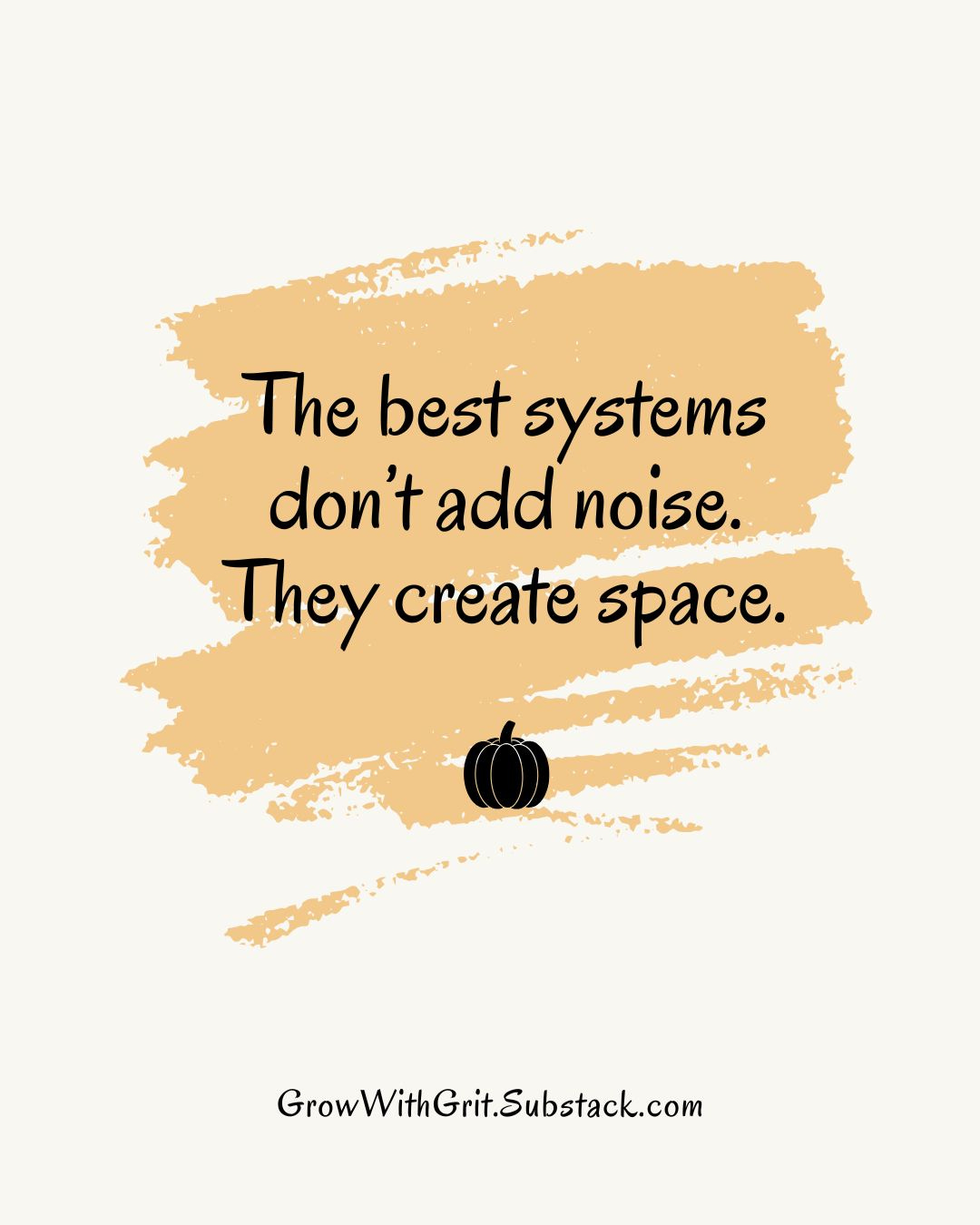 The Systems You Outgrow (and the Ones That’ll Grow With You)