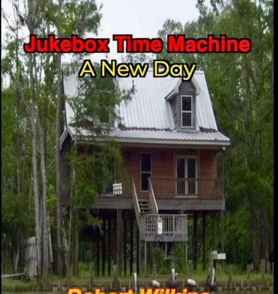 Jukebox Time Machine - A New Day #36 - by Robert Wilkins
