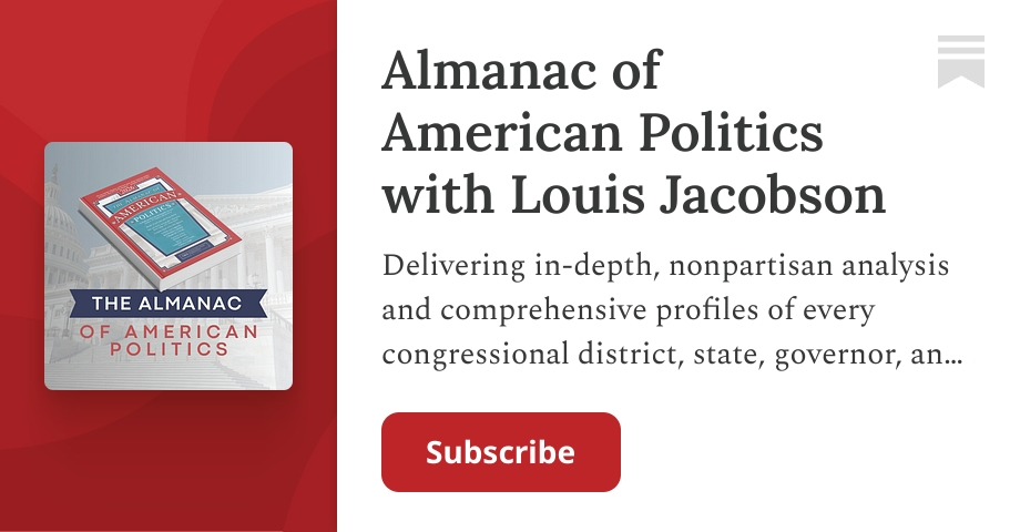 Almanac of American Politics with Louis Jacobson | Substack