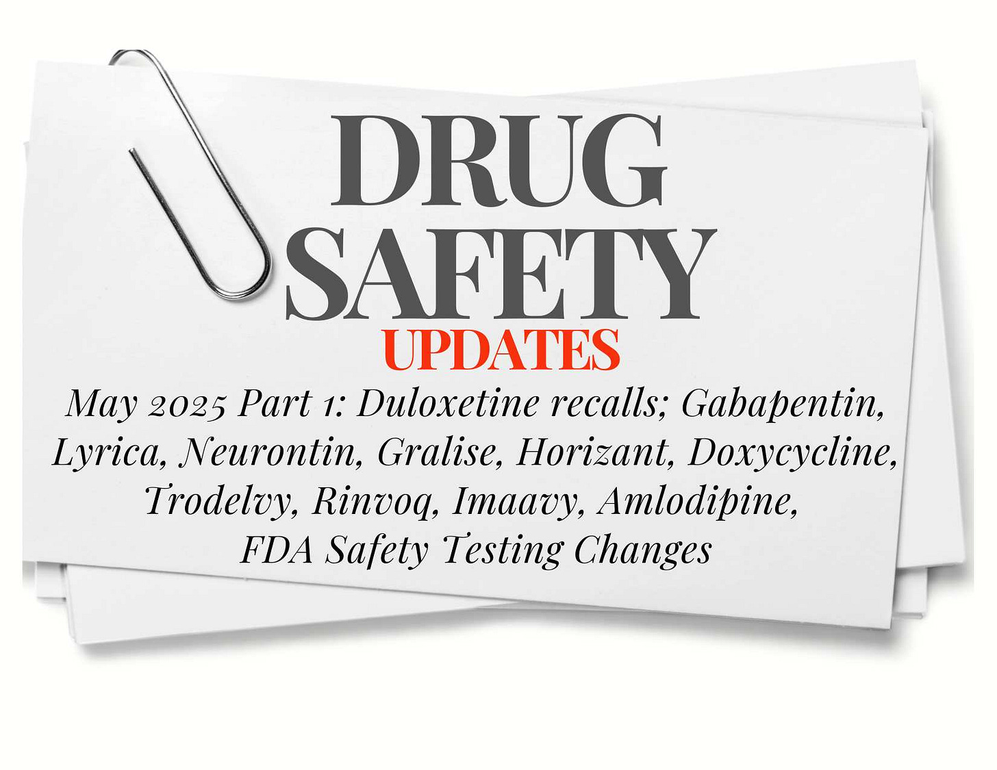 May 2025 Safety Update: Duloxetine Recall; New warnings for Gabapentin ...