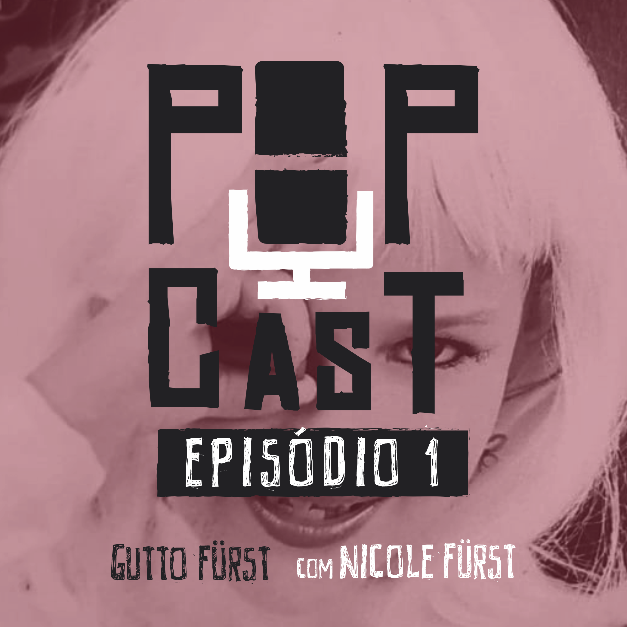 POPCAST #1 - by Gutto Fürst - O Blog do Gutto