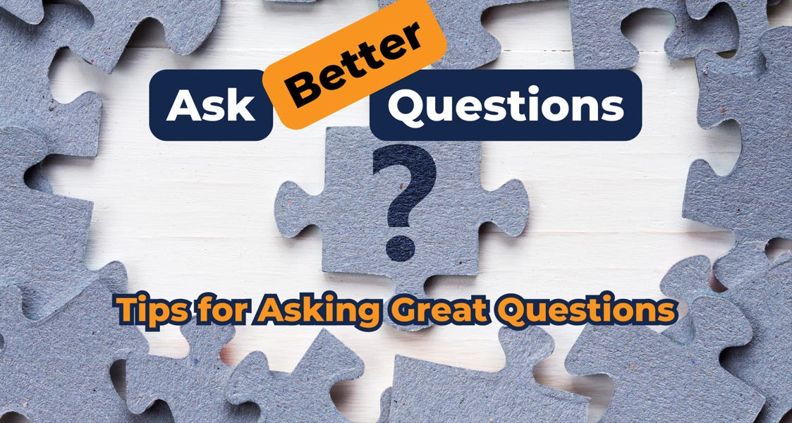 10 Proven Tips For Asking Great Questions - by JD Solomon