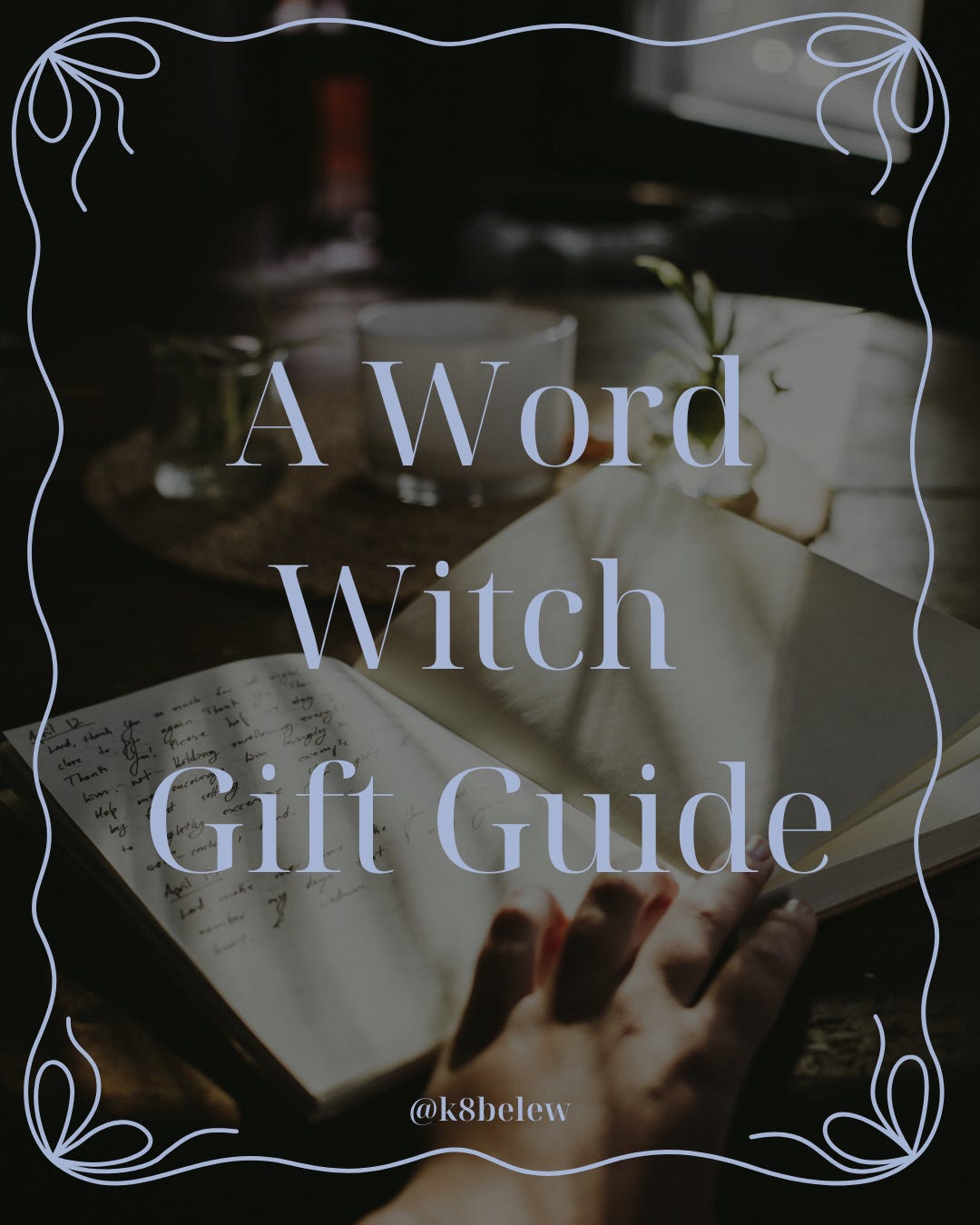 A Word Witch Gift Guide - by Kate Belew - Word Witch