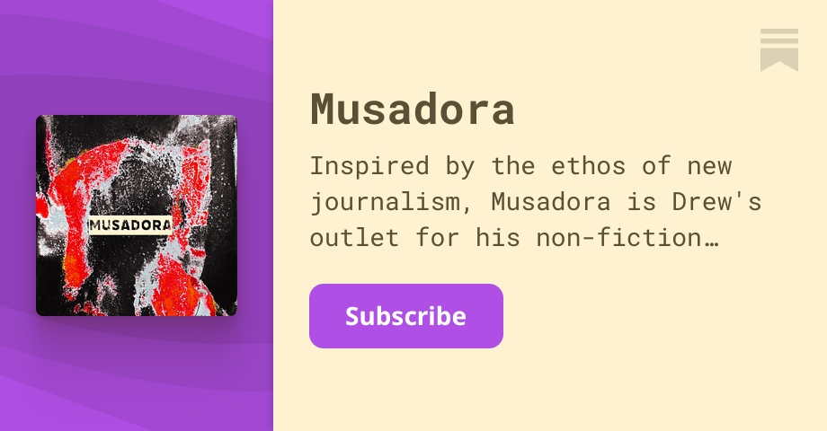 Musadora | Drew Alan Wardle | Substack