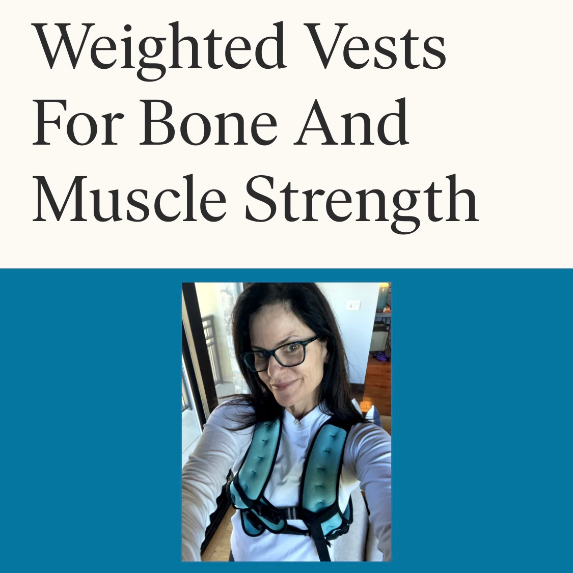 Why I Recommend Weighted Vests for My Patients (and Wear One Myself)
