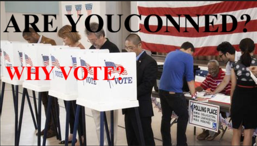 WHY MY WIFE & I DO NOT VOTE ANYMORE!