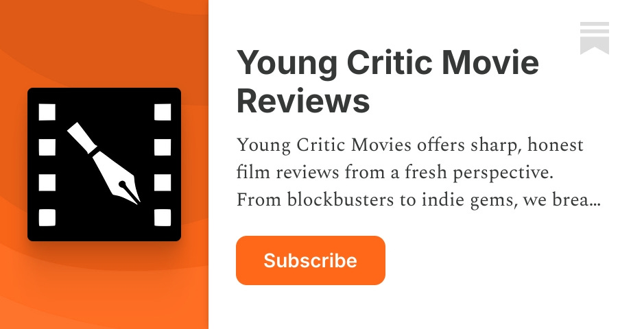 Young Critic Movie Reviews | Substack