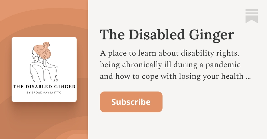 The Disabled Ginger | Broadwaybabyto | Substack