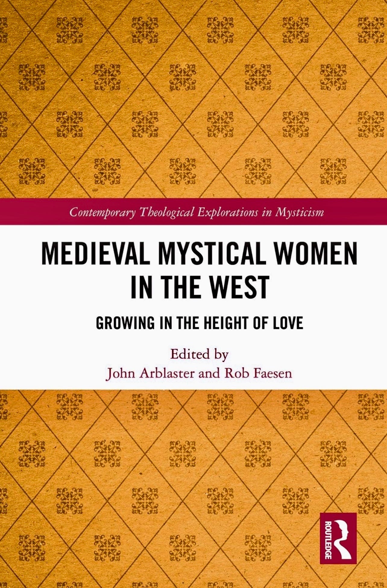 Medieval Mystical Women in the West: Growing in the Height of Love