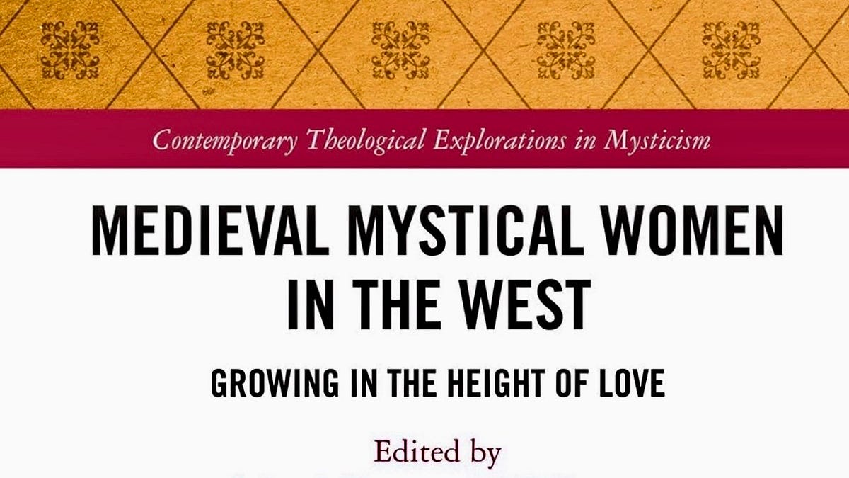 Medieval Mystical Women in the West: Growing in the Height of Love