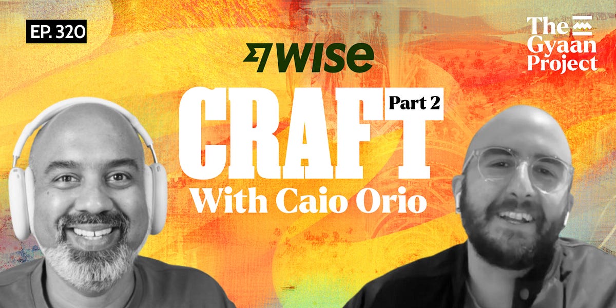Ep. 320 - How Craft shapes digital product Design with Caio Orio