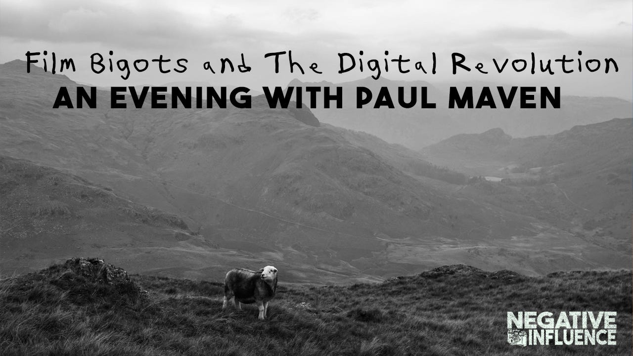 "Film Bigots and the Digital Revolution: An Evening with Paul Maven ...
