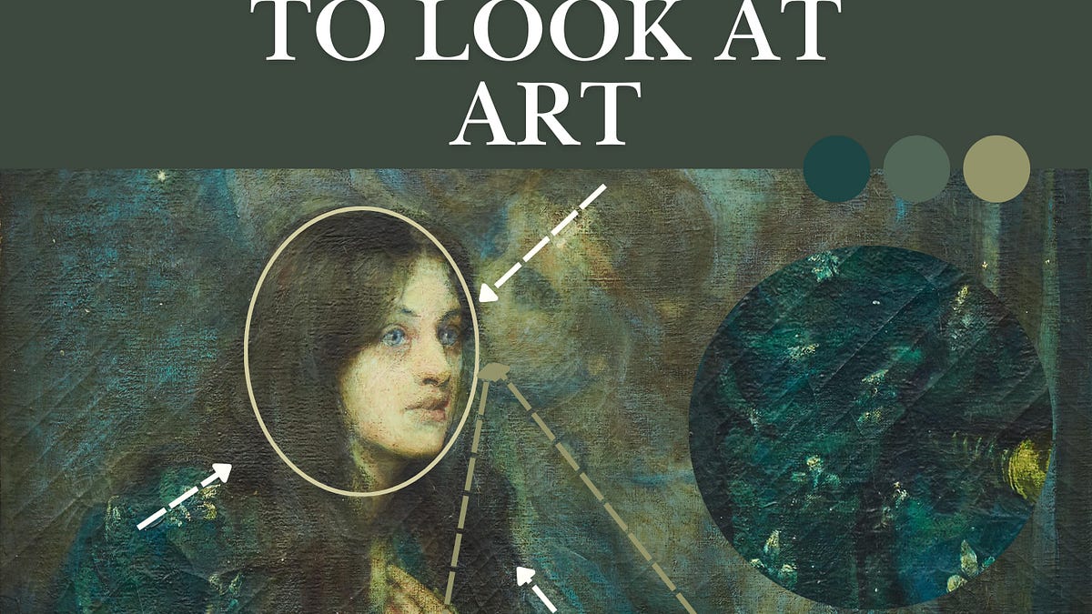 How to Look at Art: A Beginner’s Guide to Seeing Like an Art Historian