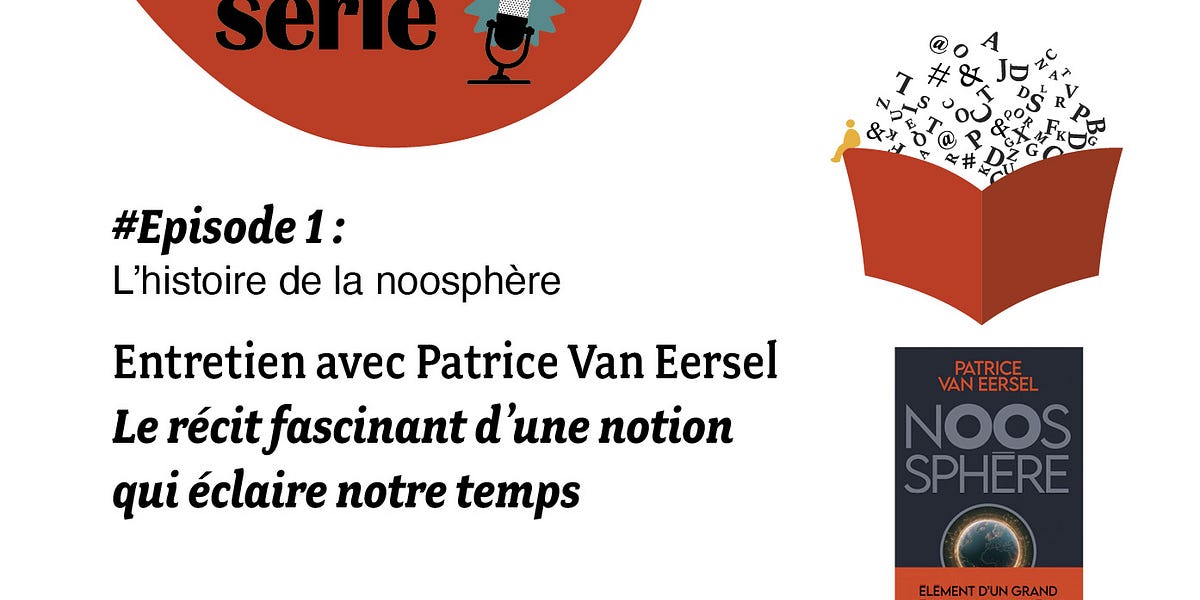 L'histoire de la noosphère avec Patrice Van Eersel