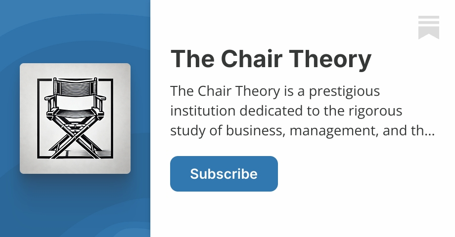 The Chair Theory | Matīss | Substack