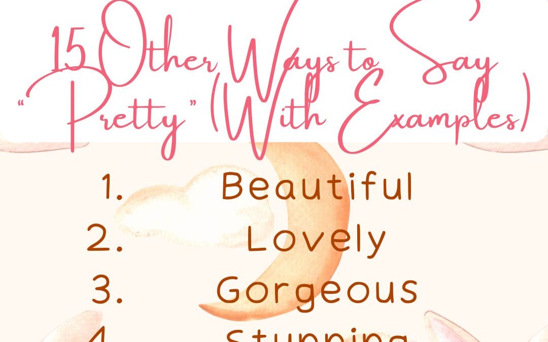 15 Other Ways to Say “Pretty” (With Examples)