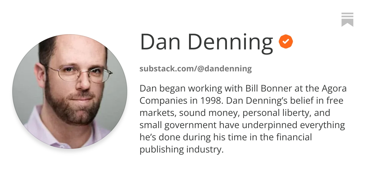 Dan Denning | Substack