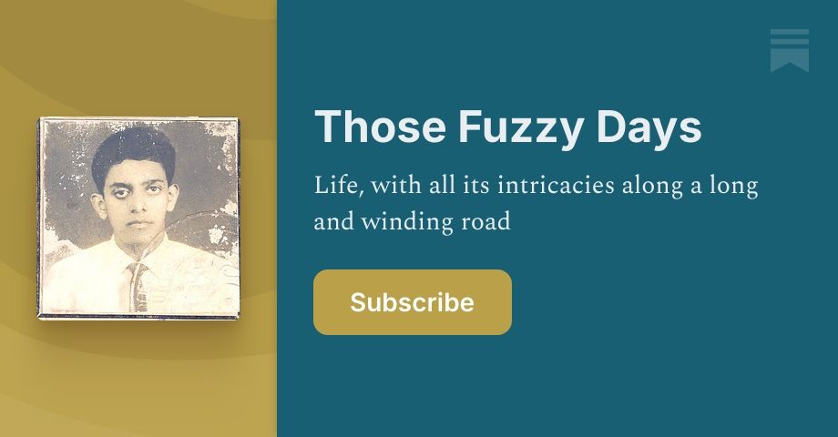 Those Fuzzy Days | Fazli Sameer | Substack