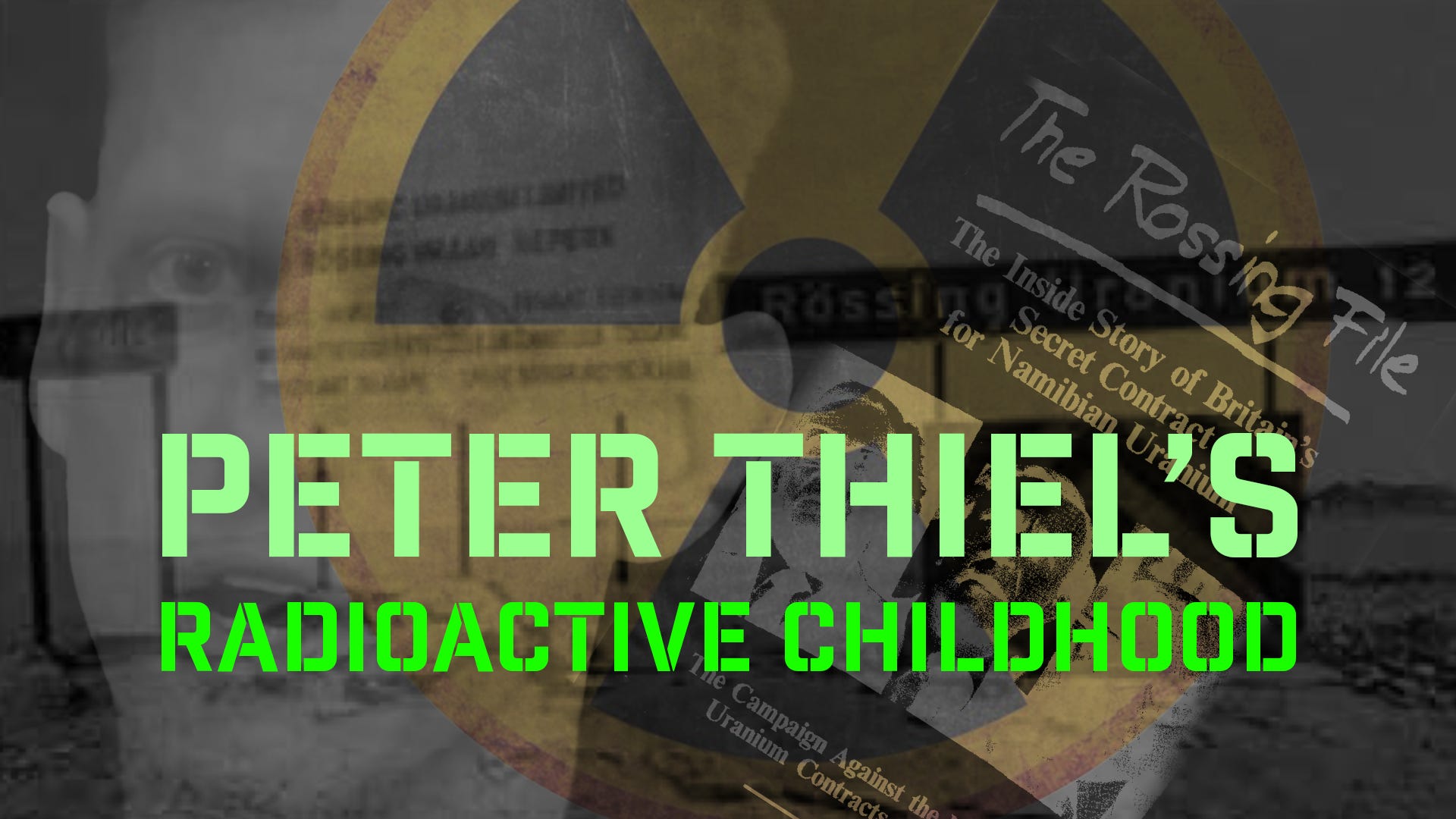 Peter Thiel’s Radioactive Childhood - by Jim Stewartson