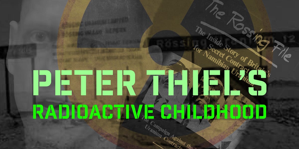 Peter Thiel’s Radioactive Childhood - by Jim Stewartson