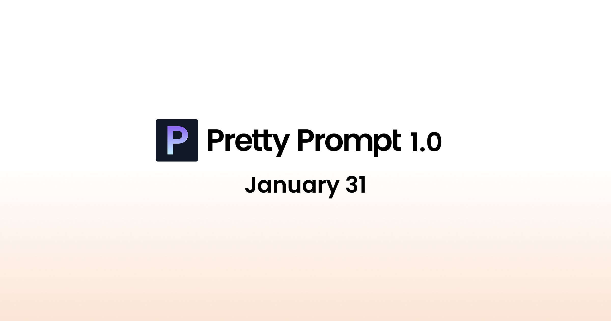 25k Users Later, Pretty Prompt 1.0 Launches on Jan 31 ⏰
