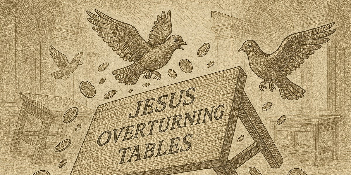 Jesus Overturning Tables - by Tony - Christ Our Glory