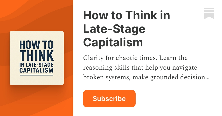 How to Think in Late-Stage Capitalism | Taylor McGowan | Analyst | Substack
