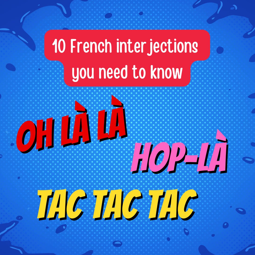 Tac Tac Tac, Oh là là, Hop hop hop ! : 10 interjections populaires en ...