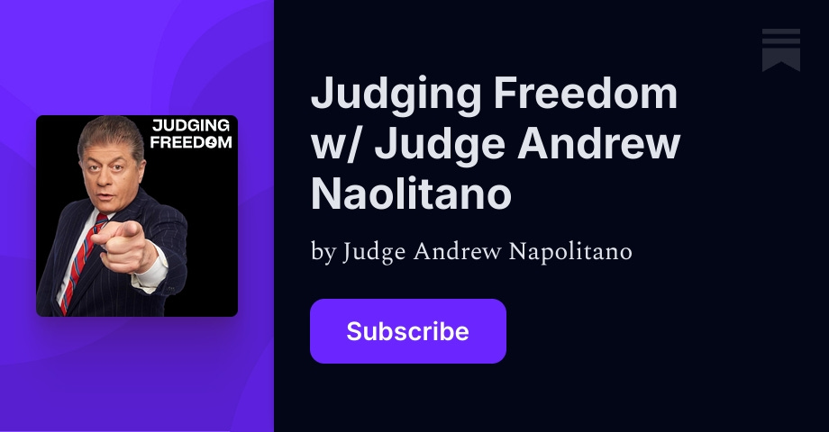 Judging Freedom w/ Judge Andrew Naolitano | Judge Andrew Napolitano ...